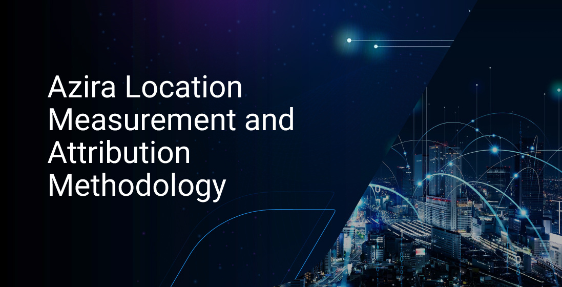 Azira Location Measurement and Attribution Methodology